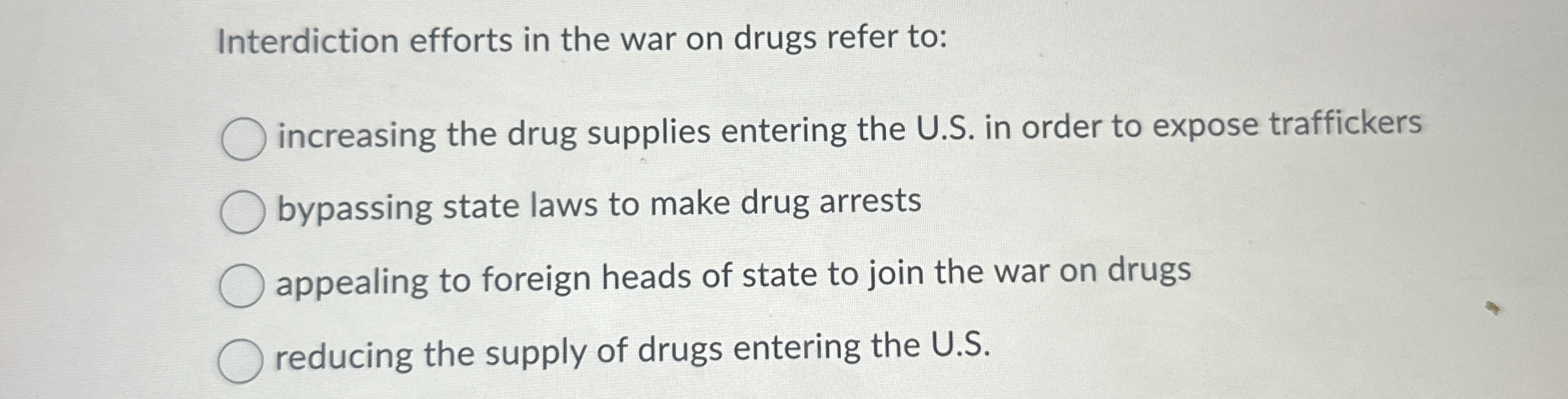Solved Interdiction efforts in the war on drugs refer | Chegg.com