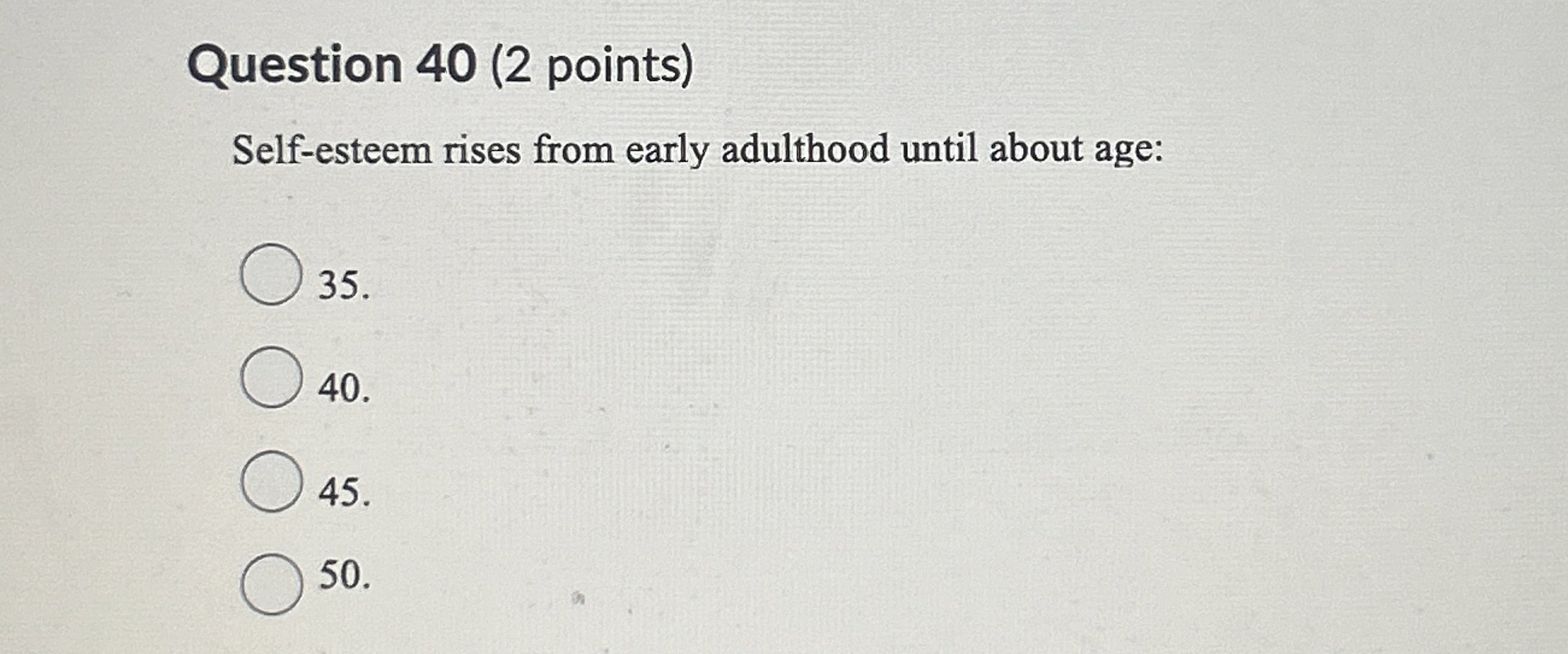 Solved Question 40 (2 ﻿points)Self-esteem rises from early | Chegg.com
