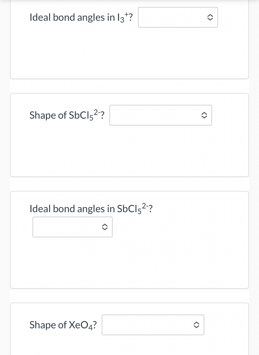 Solved Ideal bond angles in I3 ?Shape of SbCl52- ?Ideal bond | Chegg.com