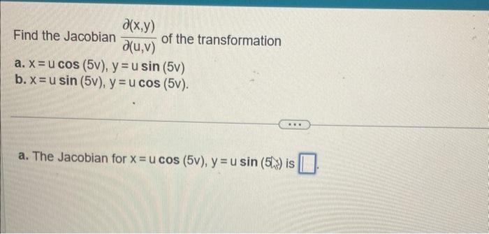 Solved Find the Jacobian ∂(u,v)∂(x,y) of the transformation | Chegg.com