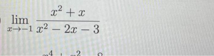 Solved limx→−1x2−2x−3x2+x | Chegg.com