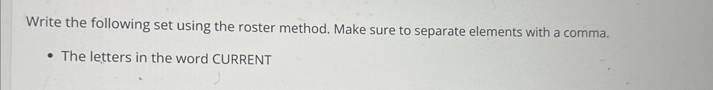 Solved Write the following set using the roster method. Make | Chegg.com