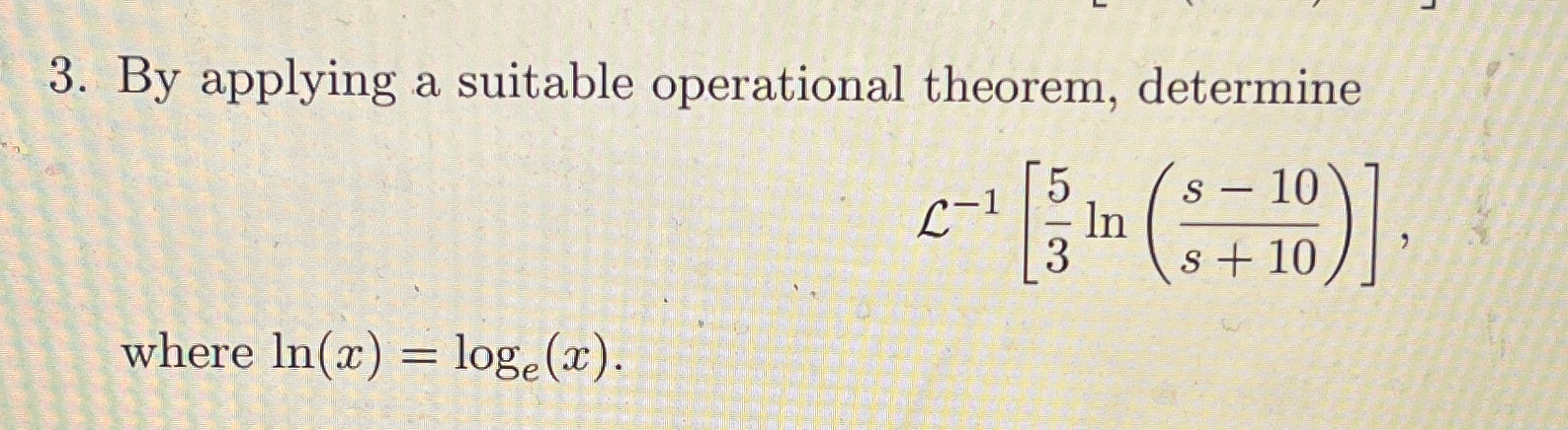 Solved By applying a suitable operational theorem, | Chegg.com