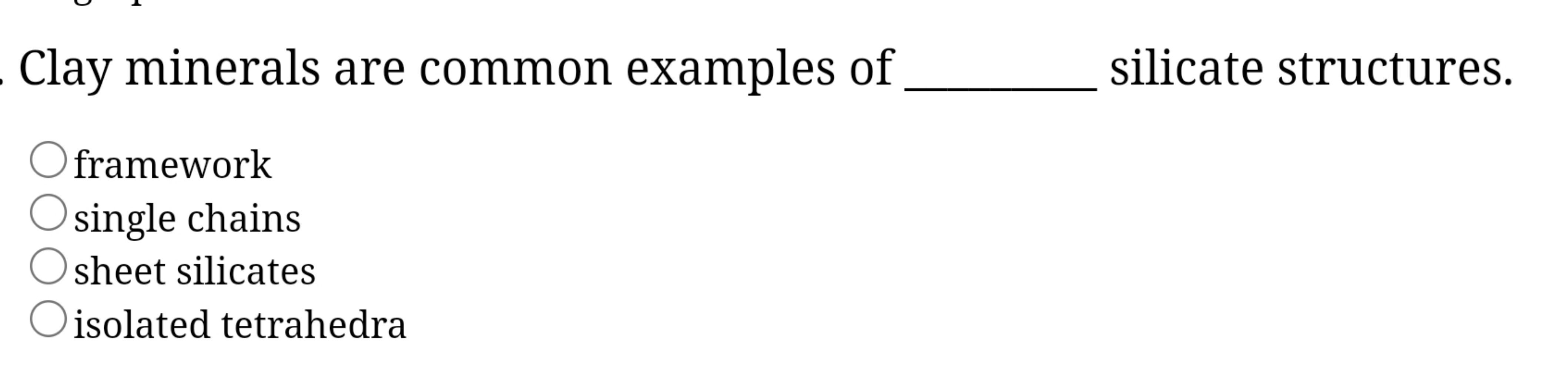 Solved Clay minerals are common examples ofsilicate | Chegg.com