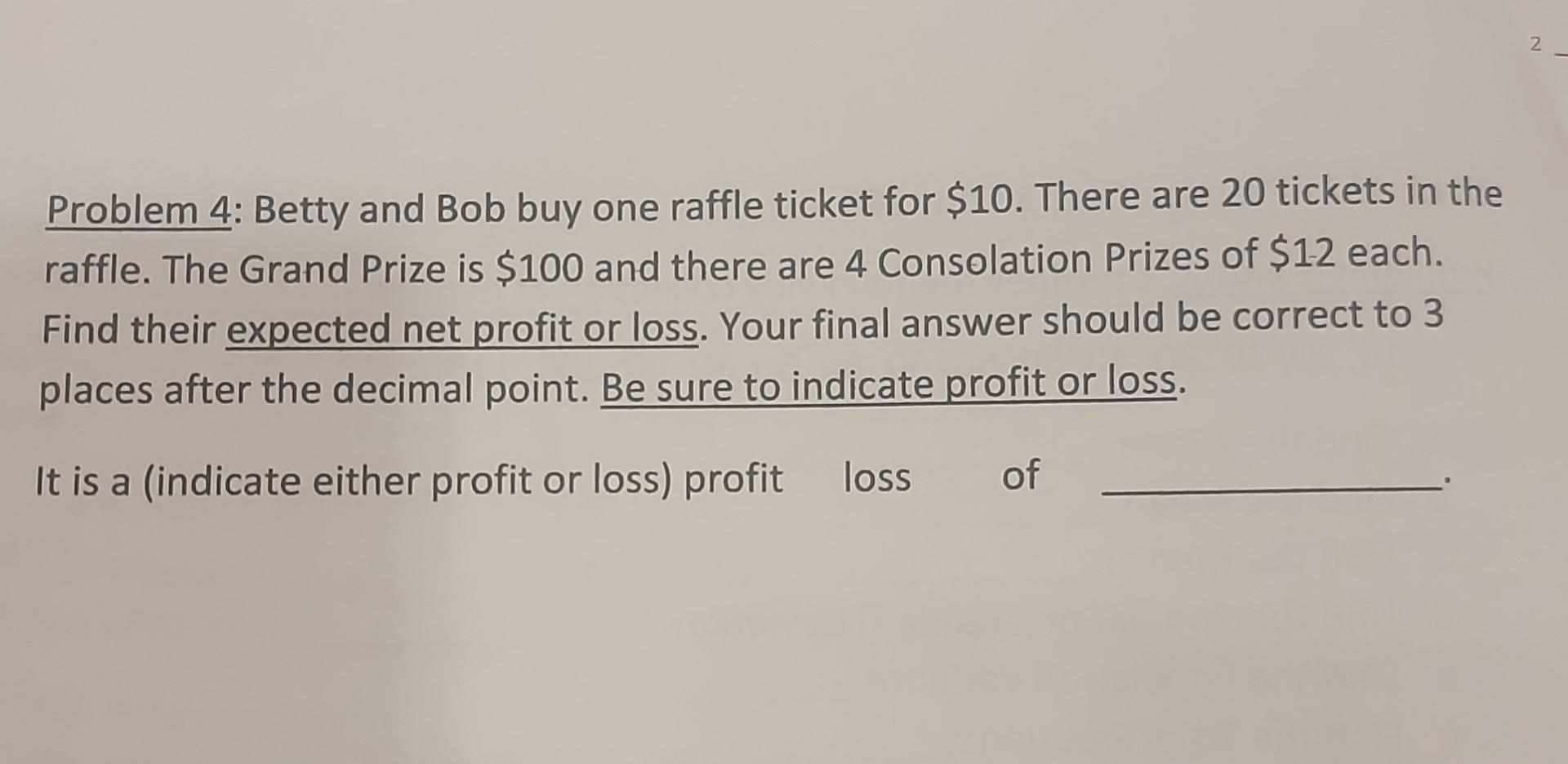 Solved Problem 4: Betty and Bob buy one raffle ticket for | Chegg.com