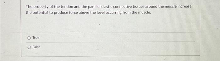 Solved The property of the tendon and the parallel elastic | Chegg.com