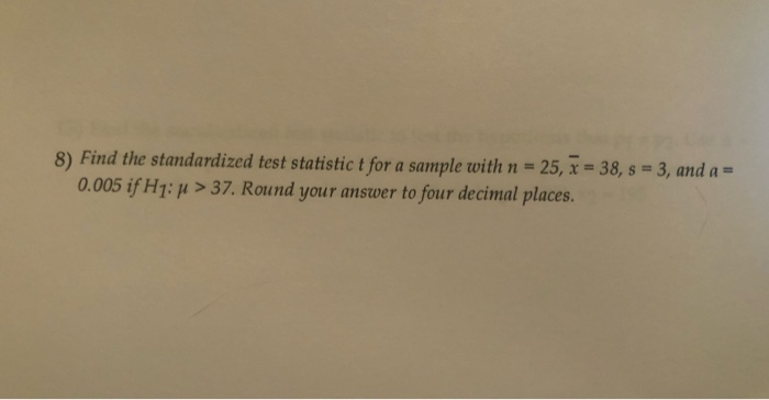 Solved 8) Find the standardized test statistic t for a | Chegg.com