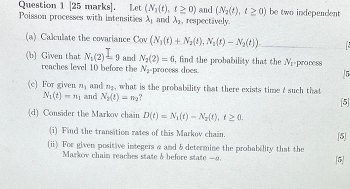 Solved Question 1 [25 marks]. Let (N1(t),t≥0) and | Chegg.com