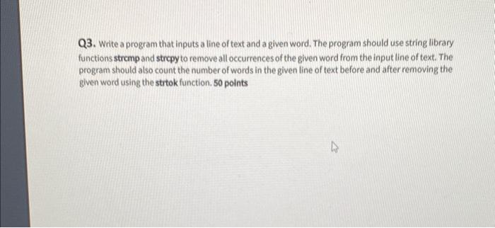Solved Q3. Write a program that inputs a line of text and a | Chegg.com