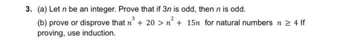 Solved 3. (a) Let n be an integer. Prove that if 3n is odd, | Chegg.com