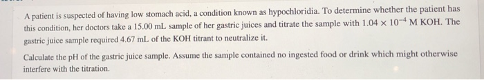 Solved A patient is suspected of having low stomach acid, a | Chegg.com