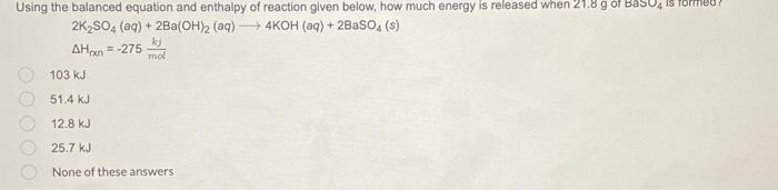 Solved Using the balanced equation and enthalpy of reaction | Chegg.com