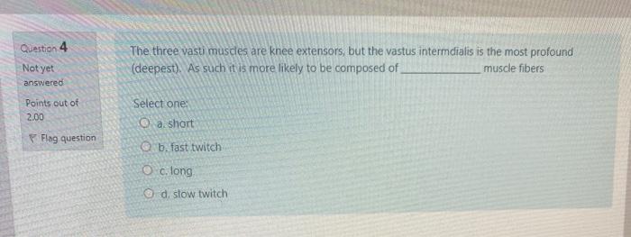 Solved Question 4 The three vasti muscles are knee | Chegg.com