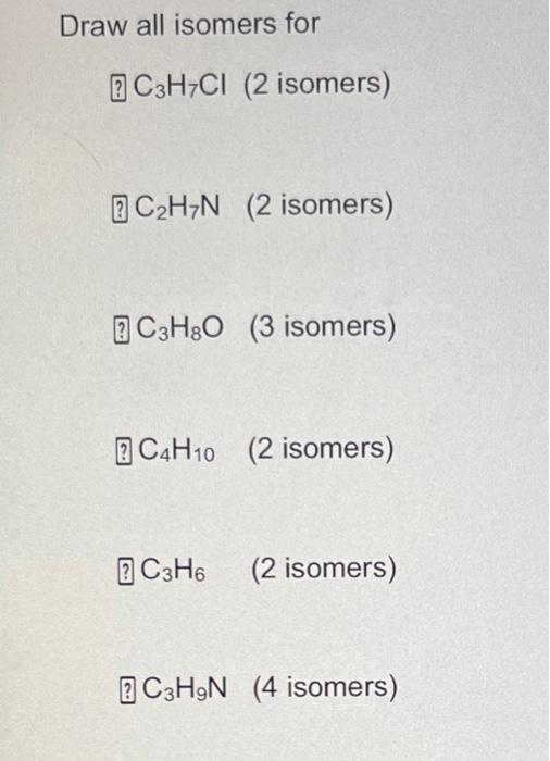 Solved raw all isomers for (7) C3H7Cl (2 isomers) (5) C2H7 N | Chegg.com