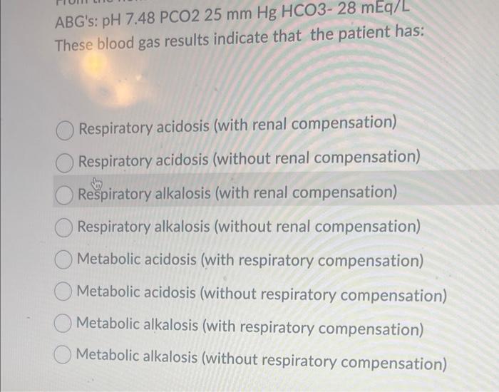 ABG's: pH 7.48 PCO2 25 mmHgHCO3−28mEq/L These blood | Chegg.com