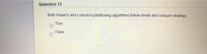 Solved Question 13 Both Hoare's and Lomuto's partitioning | Chegg.com