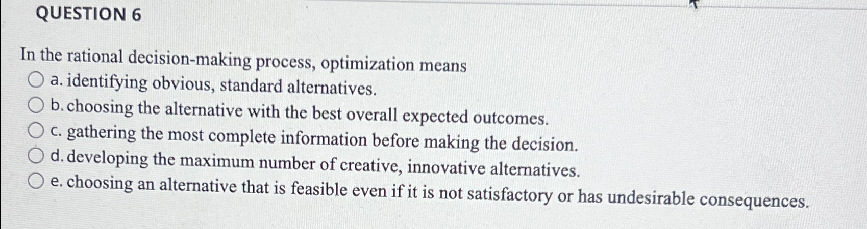 Solved QUESTION 6In the rational decision-making process, | Chegg.com