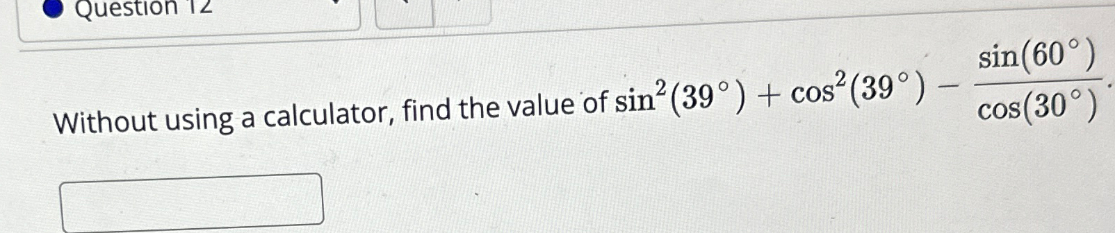 Solved Without using a calculator, find the value of | Chegg.com