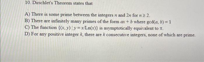 Solved 10. Dirichlet's Theorem states that A) There is some | Chegg.com
