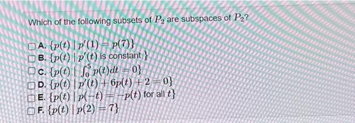 Solved Which of the following subsets of P2 are subspaces of | Chegg.com