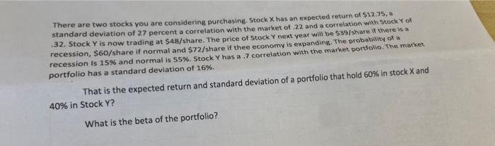 Solved There are two stocks you are considering purchasing. | Chegg.com