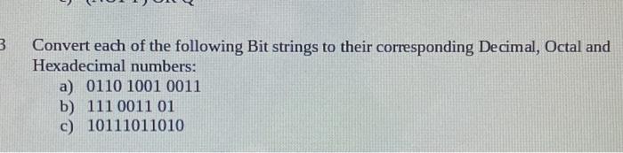 Solved 3 Convert each of the following Bit strings to their | Chegg.com