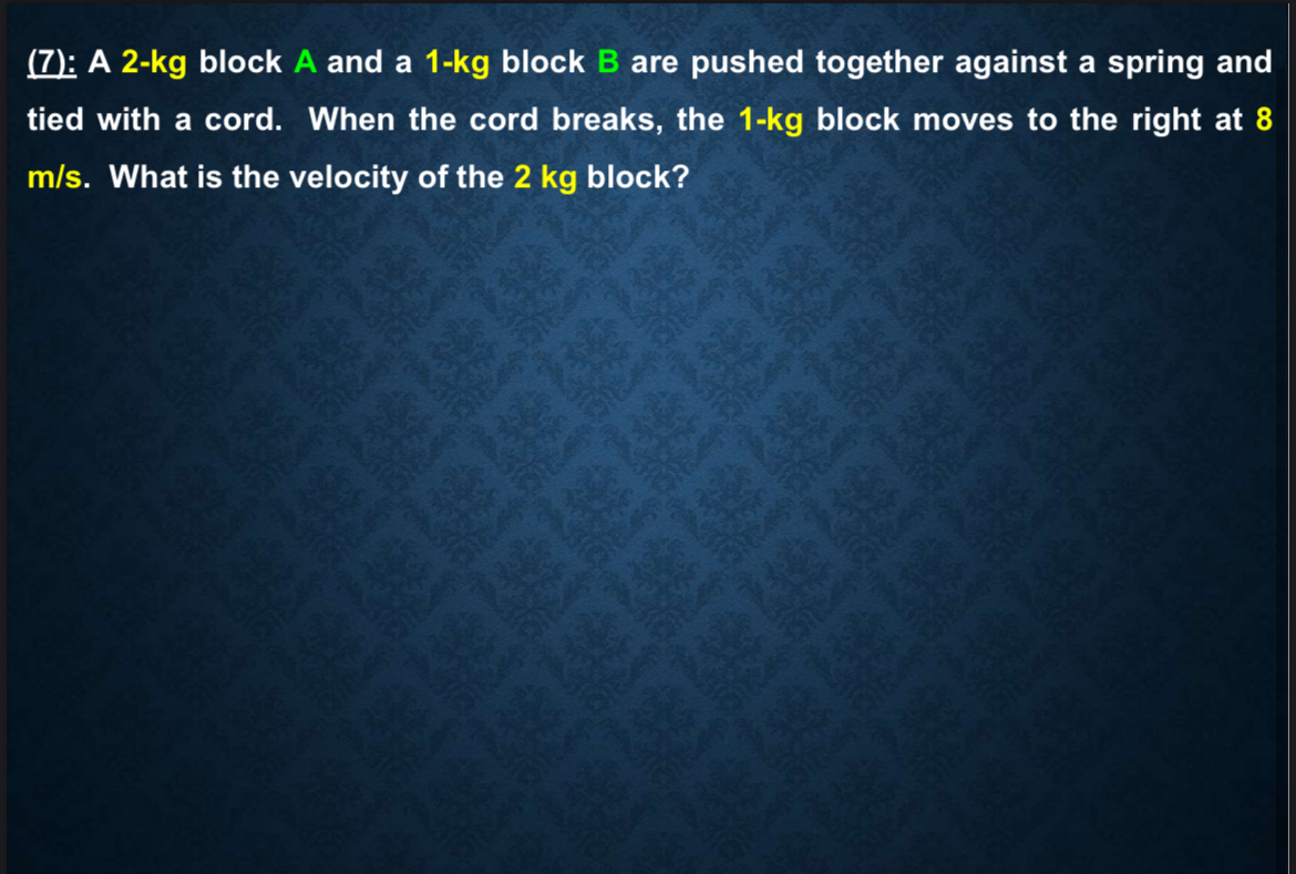 Solved (7): A 2-kg block A and a 1-kg block B are pushed | Chegg.com