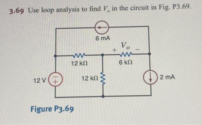 Solved 3.69 Use loop analysis to find Vo in the circuit in | Chegg.com