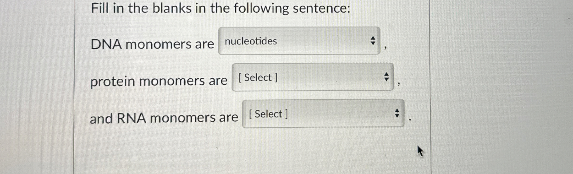Solved Fill in the blanks in the following sentence:DNA | Chegg.com