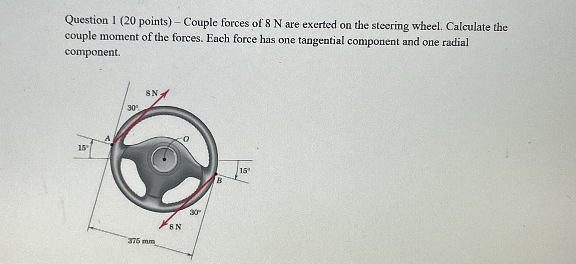 Solved Question 1 (20 ﻿points) - ﻿Couple forces of 8 ﻿N are | Chegg.com