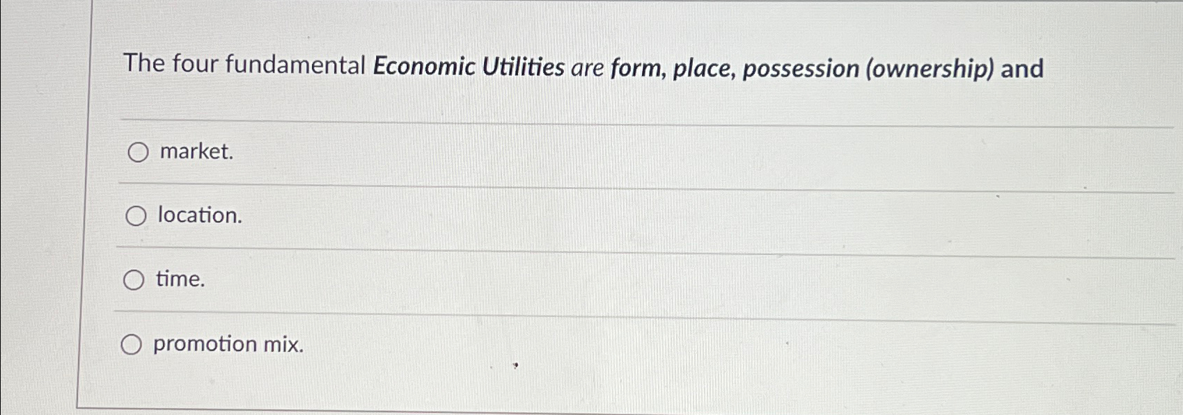 Solved The four fundamental Economic Utilities are form, | Chegg.com