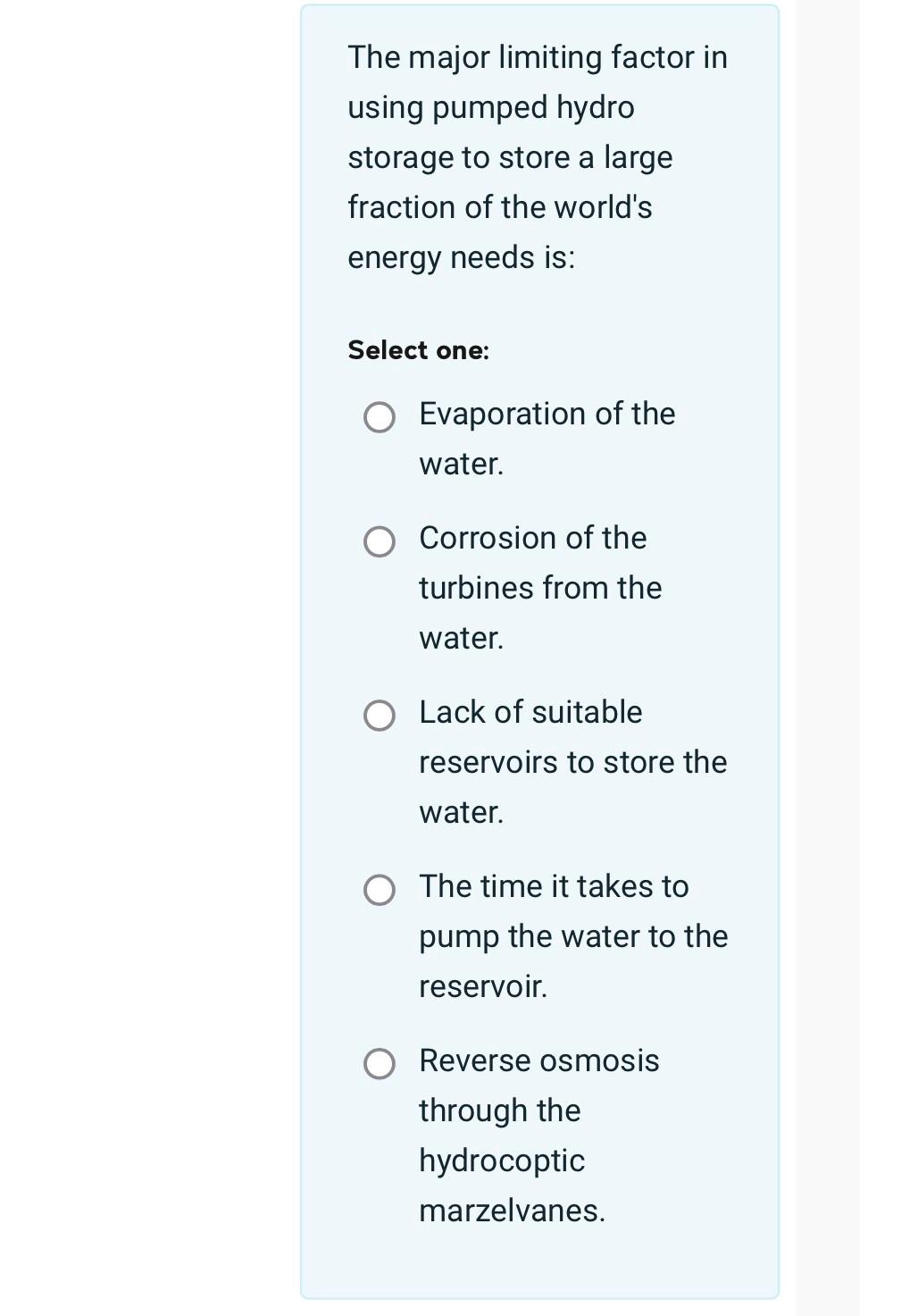 Solved The major limiting factor in using pumped hydro | Chegg.com