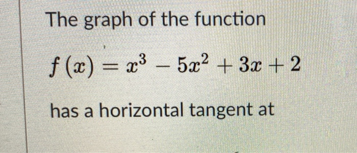 Solved The graph of the function f(x) = x3 – 5x2 + 3x + 2 | Chegg.com