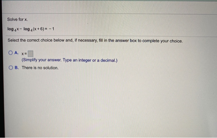 Solved Solve for x. log 4x - log 4(X+6)= -1 Select the | Chegg.com