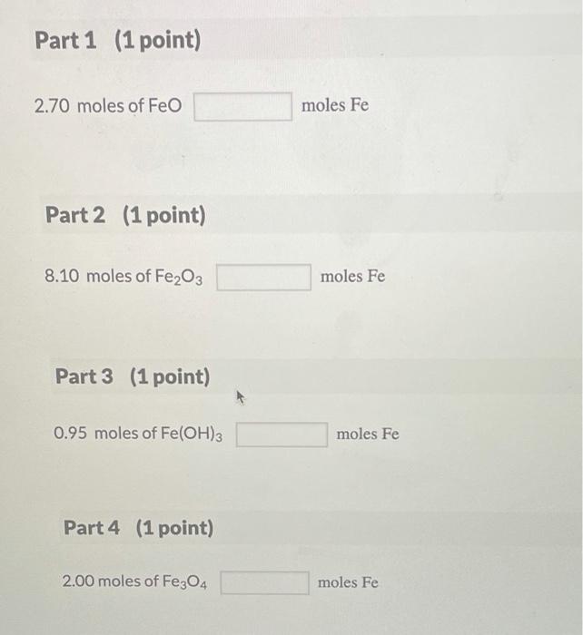 Solved Part 1 (1 point) 2.70 moles of Feo moles Fe Part 2 (1 | Chegg.com
