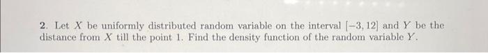 Solved 2 Let X Be Uniformly Distributed Random Variable On