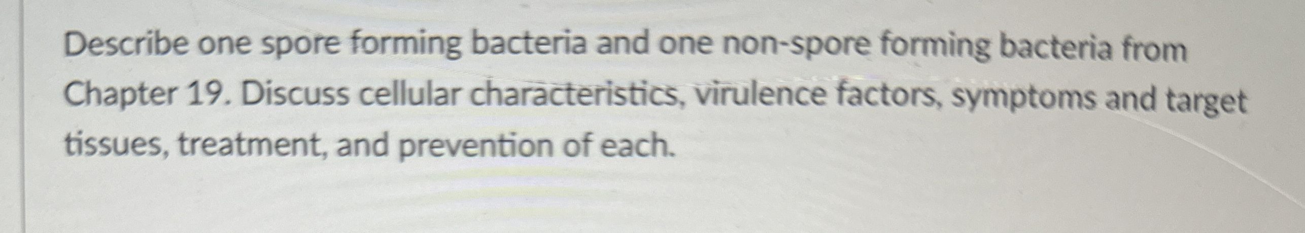 Solved Describe one spore forming bacteria and one non-spore | Chegg.com