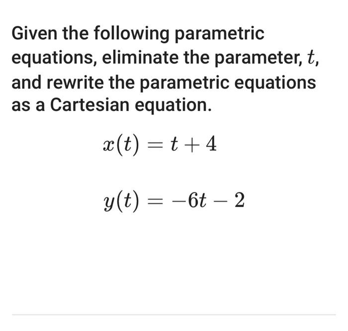 Solved Given the following parametric equations, eliminate | Chegg.com