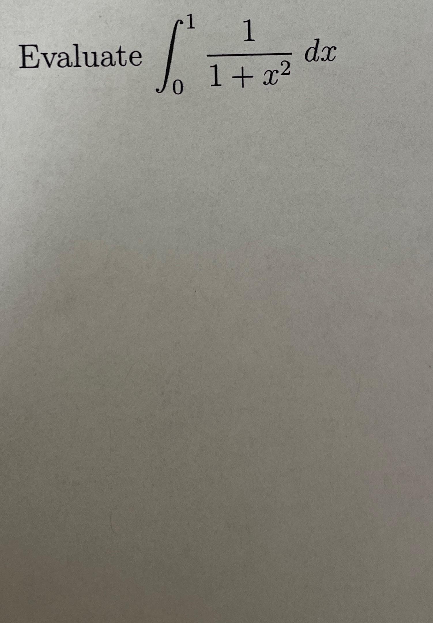 Solved Evaluate ∫0111+x2dx | Chegg.com