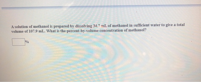 Solved A solution of methanol is prepared by dissolving 34.7 | Chegg.com