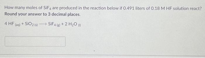 Solved How many moles of SiF4 are produced in the reaction | Chegg.com