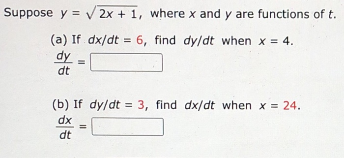 Solved Suppose y = 2x + 1, where x and y are functions of t. | Chegg.com Solved Suppose y = 2x + 1, where x and y are functions of t. | Chegg.com