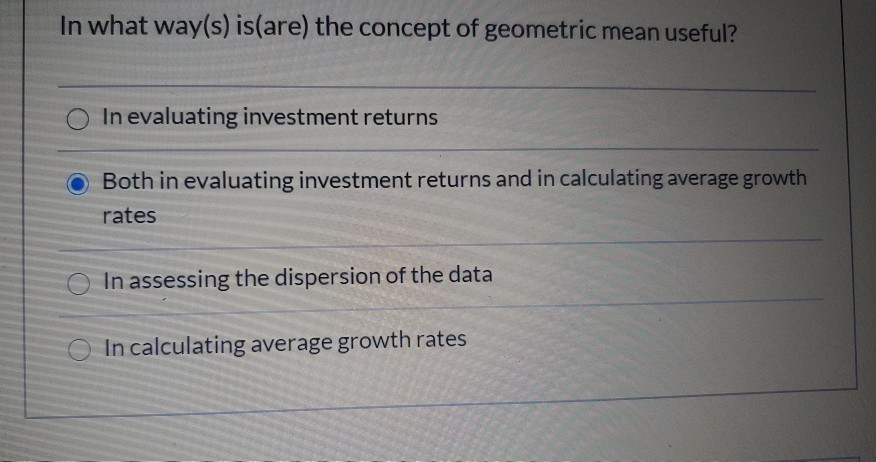 Solved In what way(s) is(are) the concept of geometric mean | Chegg.com