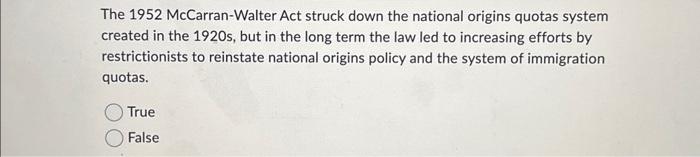 The 1952 McCarran-Walter Act struck down the national | Chegg.com