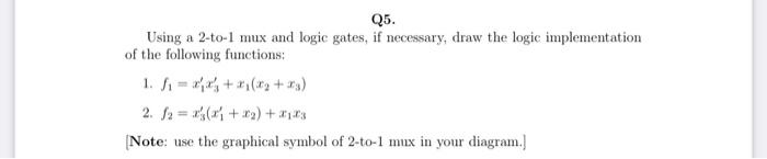 Solved Q5. Using a 2-to-1 mux and logic gates, if necessary, | Chegg.com