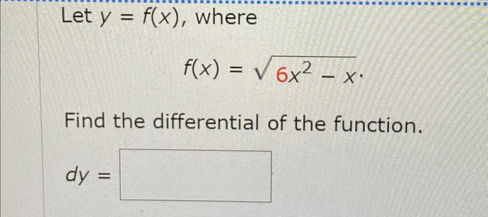 Solved Let Y F X ﻿wheref X 6x2 X2find The Differential Of