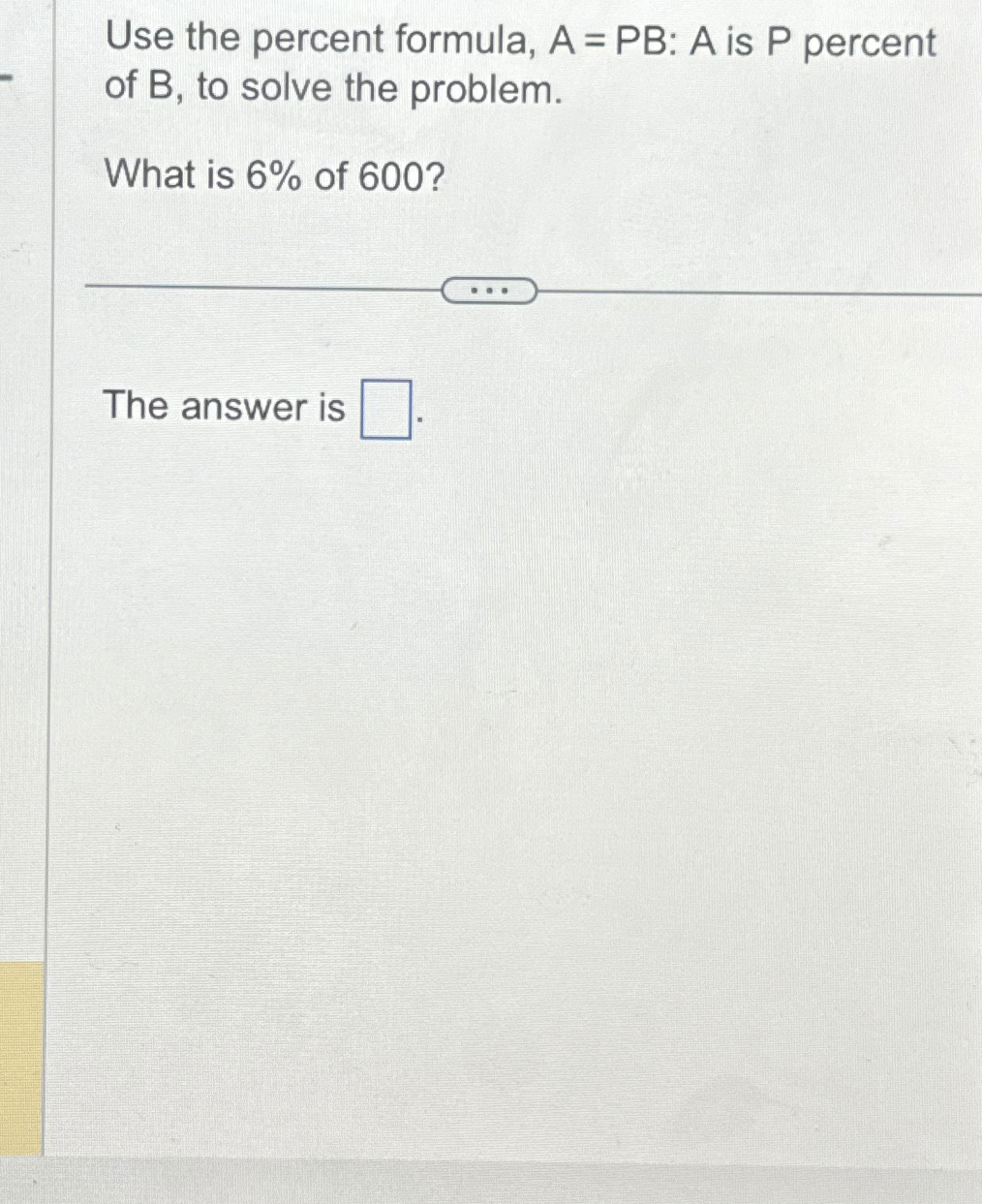 Solved Use the percent formula, A=PB ﻿: A ﻿is P ﻿percent of | Chegg.com