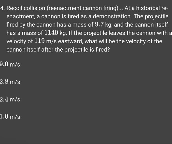 Solved 4. Recoil collision (reenactment cannon firing)... At | Chegg.com
