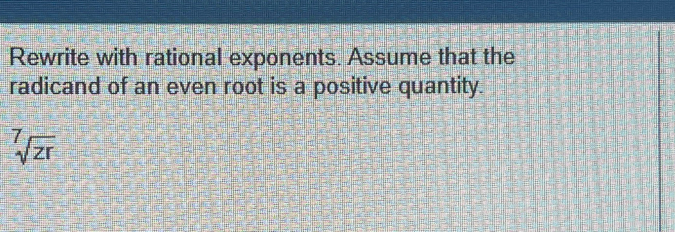 Solved Rewrite with rational exponents. Assume that the | Chegg.com