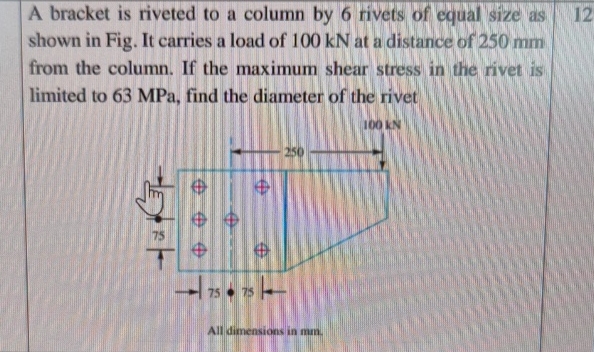 Solved A bracket is riveted to a column by 6 ﻿rivets of | Chegg.com